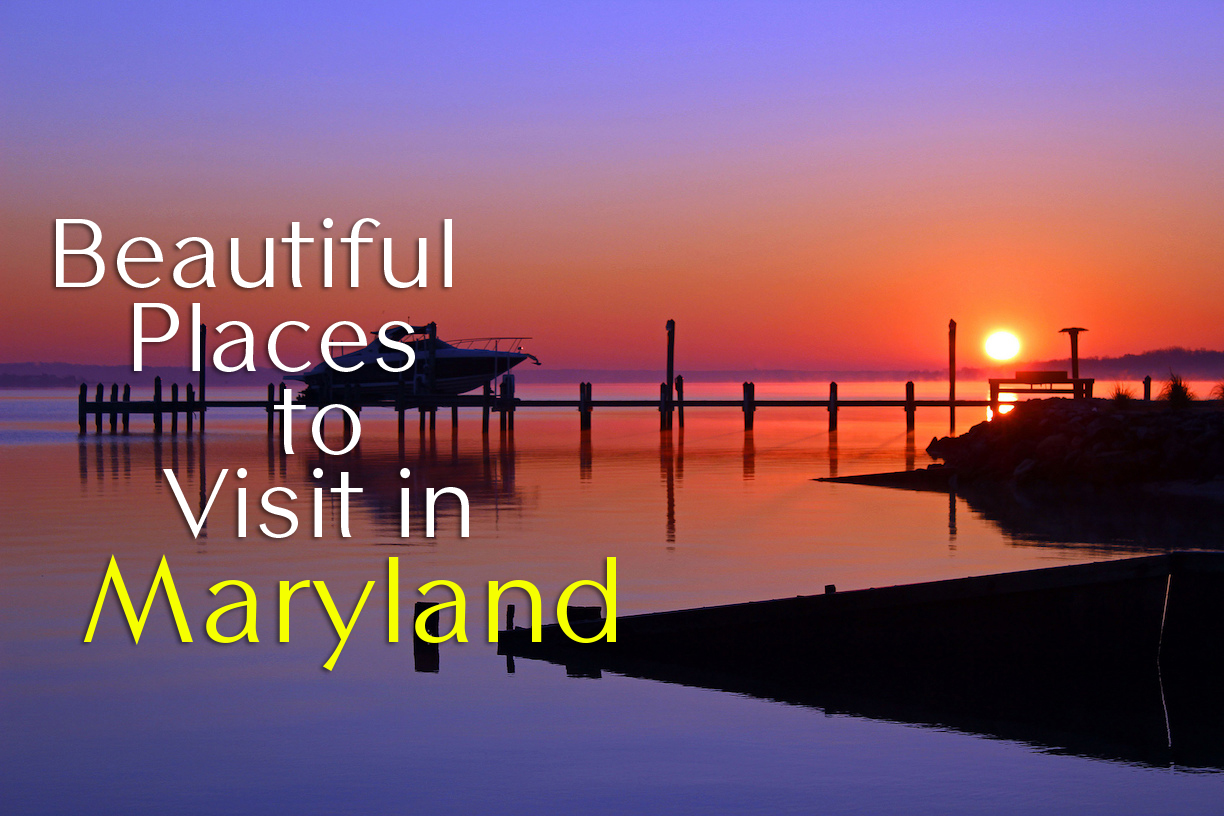 Most Beautiful Places to Visit in Maryland